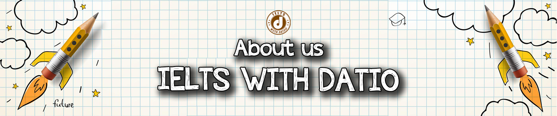 Giới thiệu IELTS with Datio - Trung tâm anh Ngữ