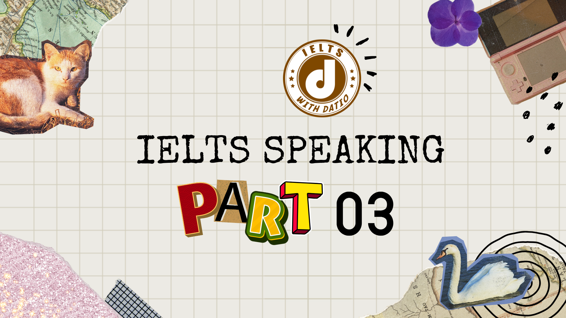 Bài Mẫu Luyện thi IELTS Speaking part 3 chuẩn band 7.0 - IELTS with Datio